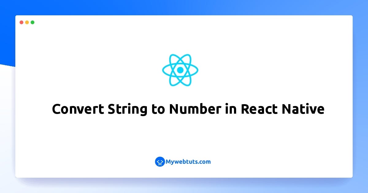 How to Convert String to Number in React Native? | by Dharmik Tank | Medium