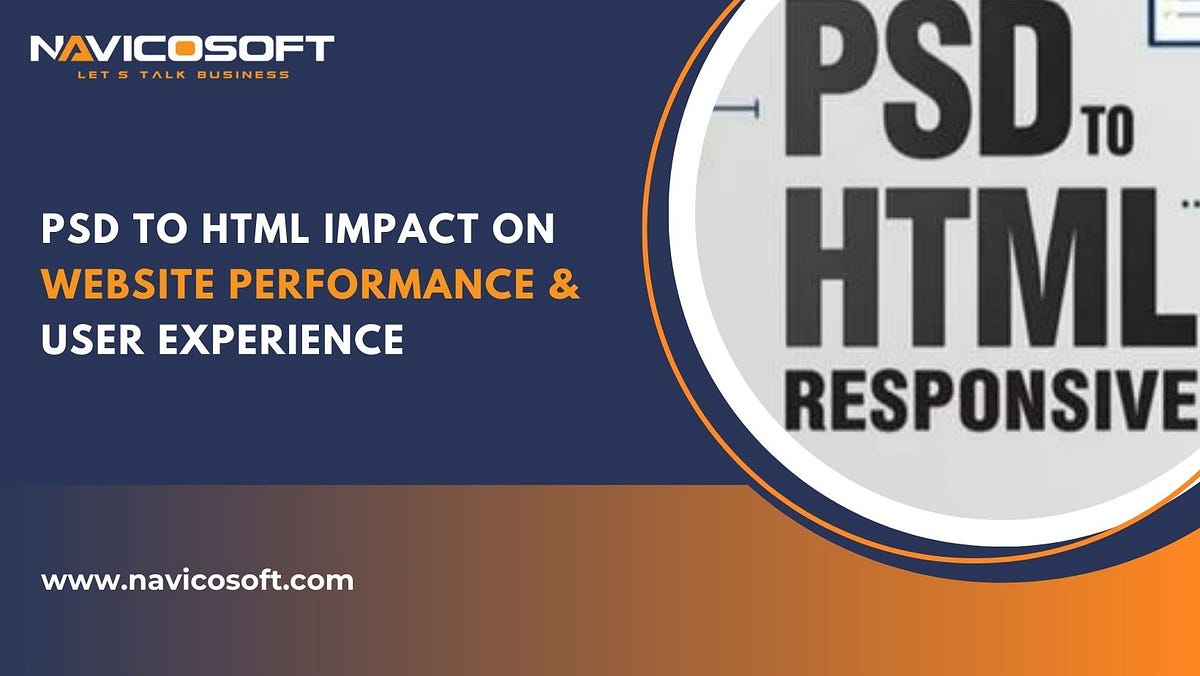 PSD to HTML Impact on Website Performance & User Experience | by James ...