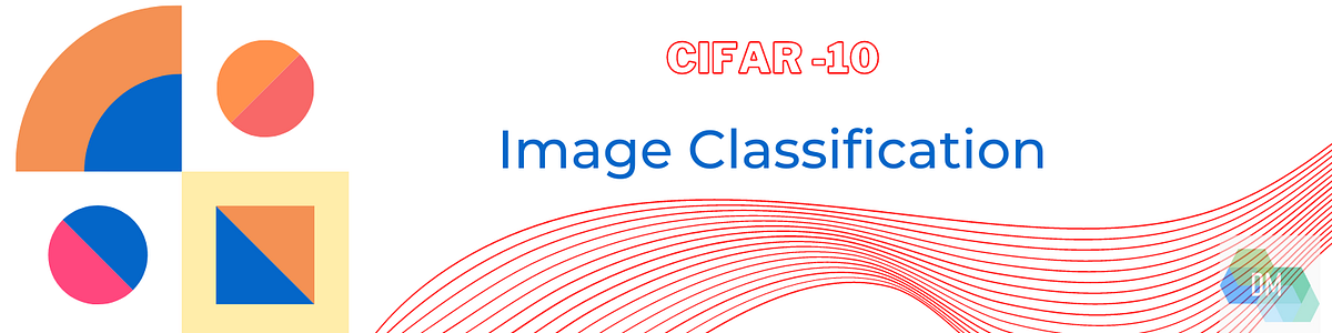 Using Cnn For Image Classification On Cifar 10 Dataset By Devashree Madhugiri Medium