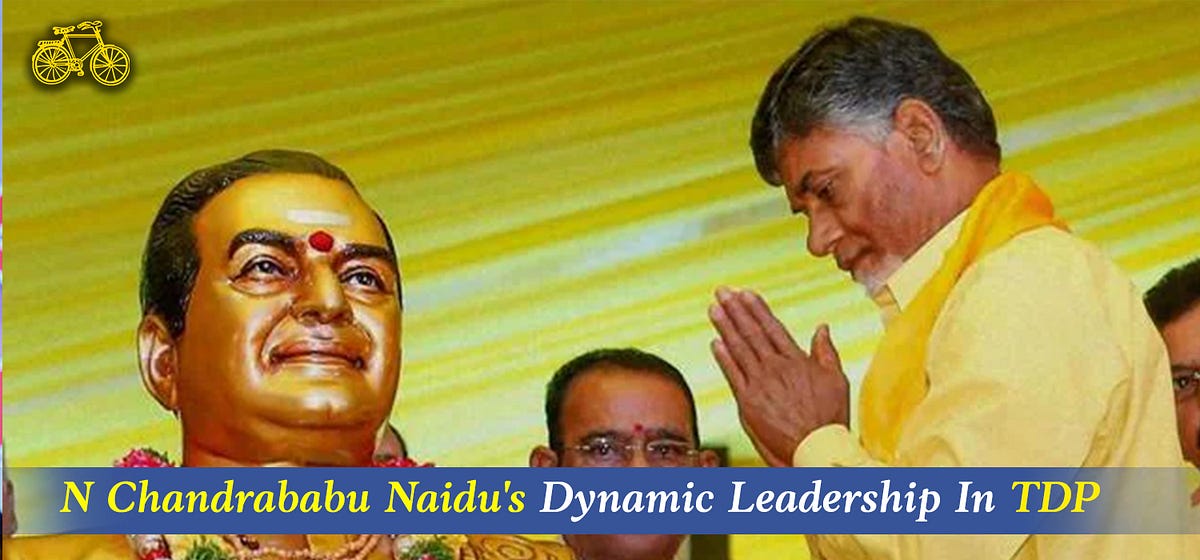 N Chandrababu Naidu’s Dynamic Leadership In TDP | by Anjani Seo | Sep, 2023 | Medium