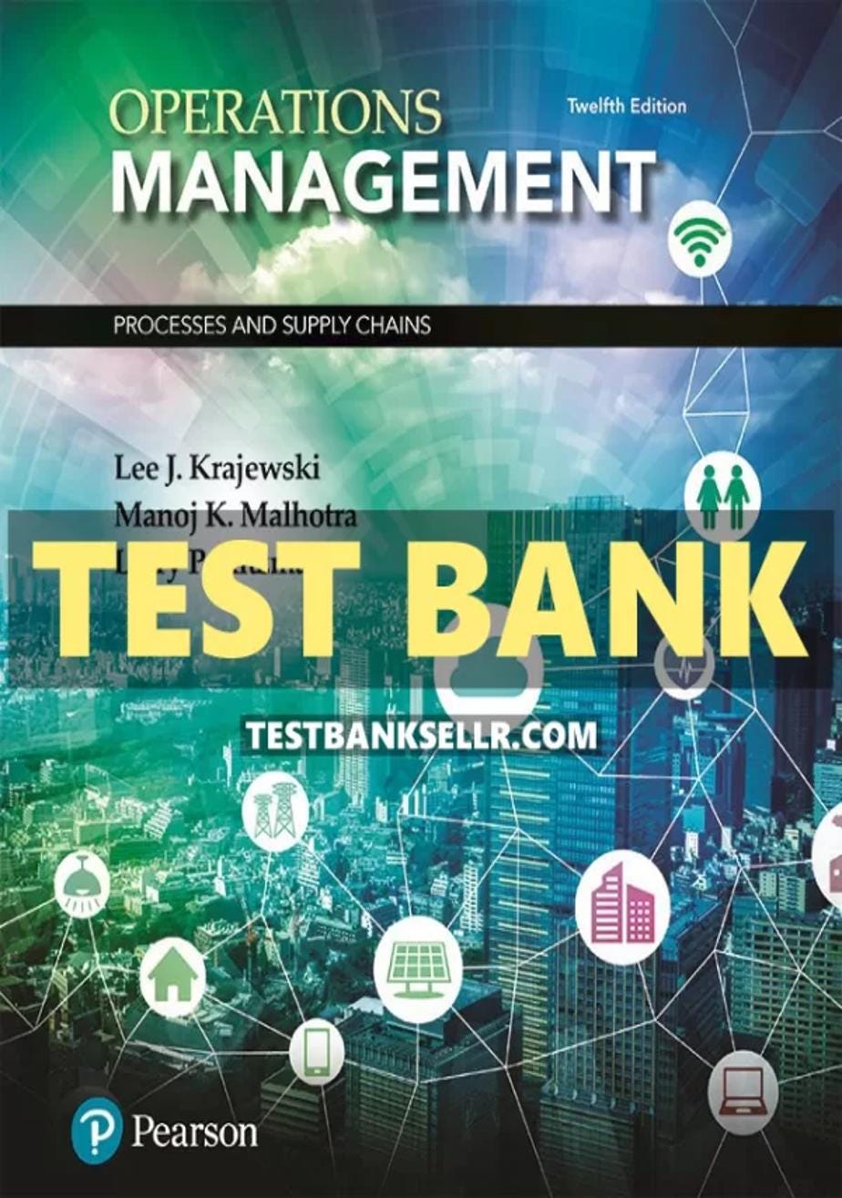Test Bank for Operations Management Processes and Supply Chains 12th ...