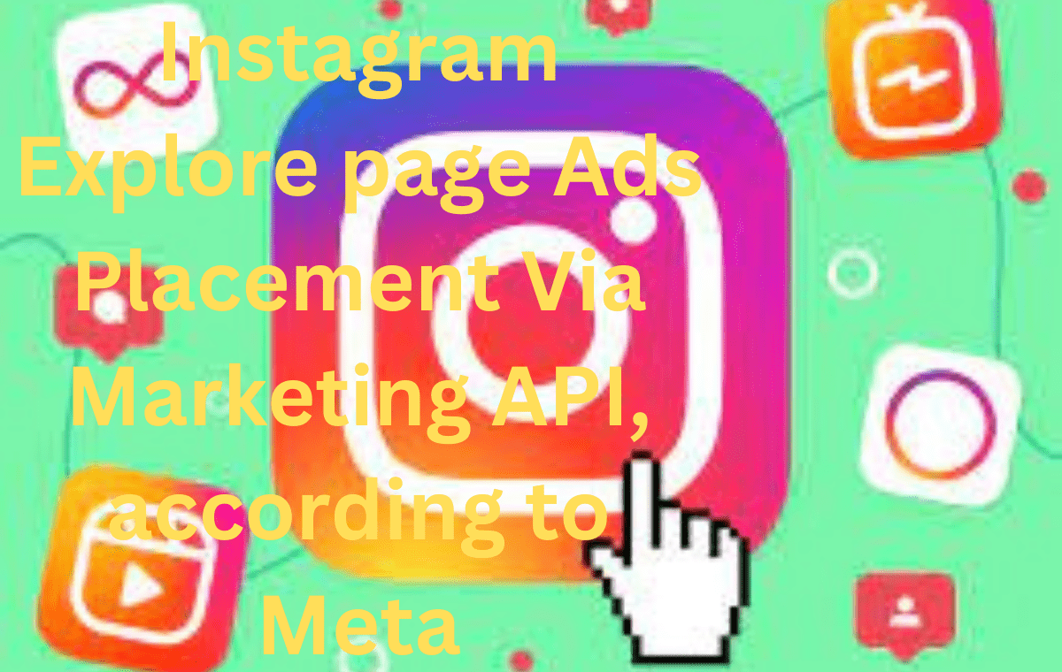 Instagram Explore page Ads Placement Via Marketing API, according to Meta | by Digitechcrunch ...
