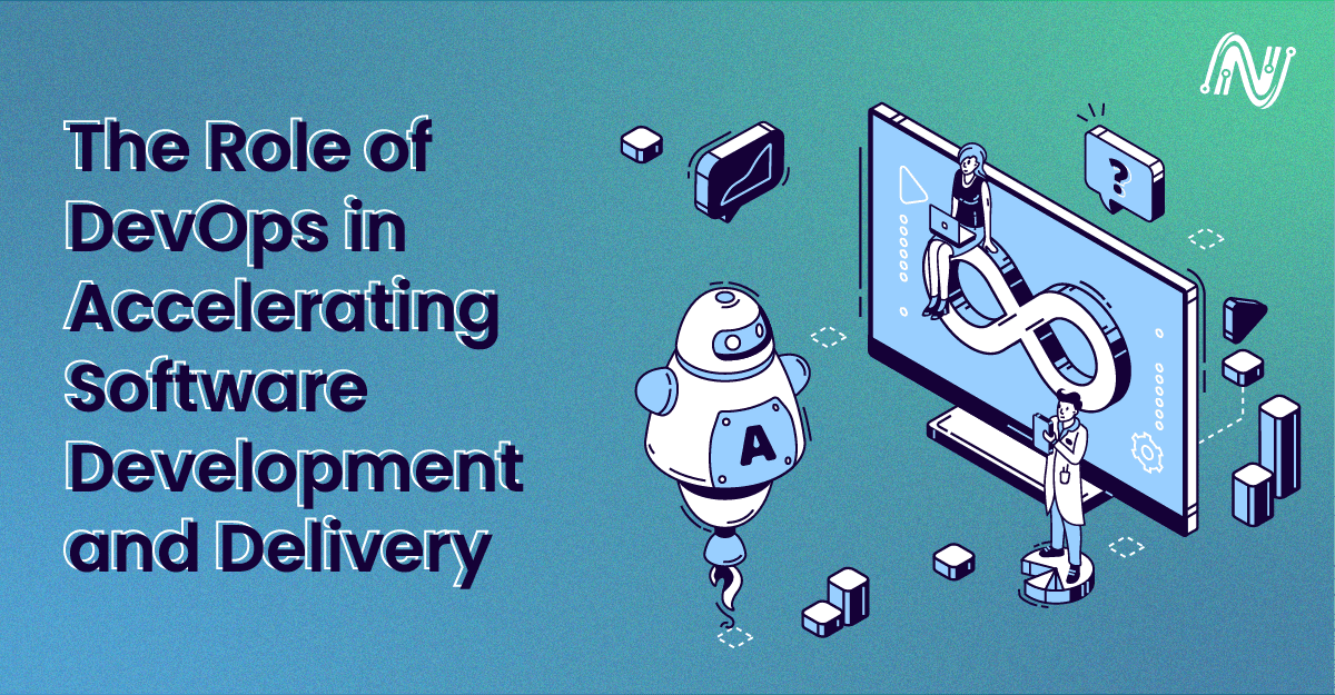 The Role Of Devops In Accelerating Software Development And Delivery