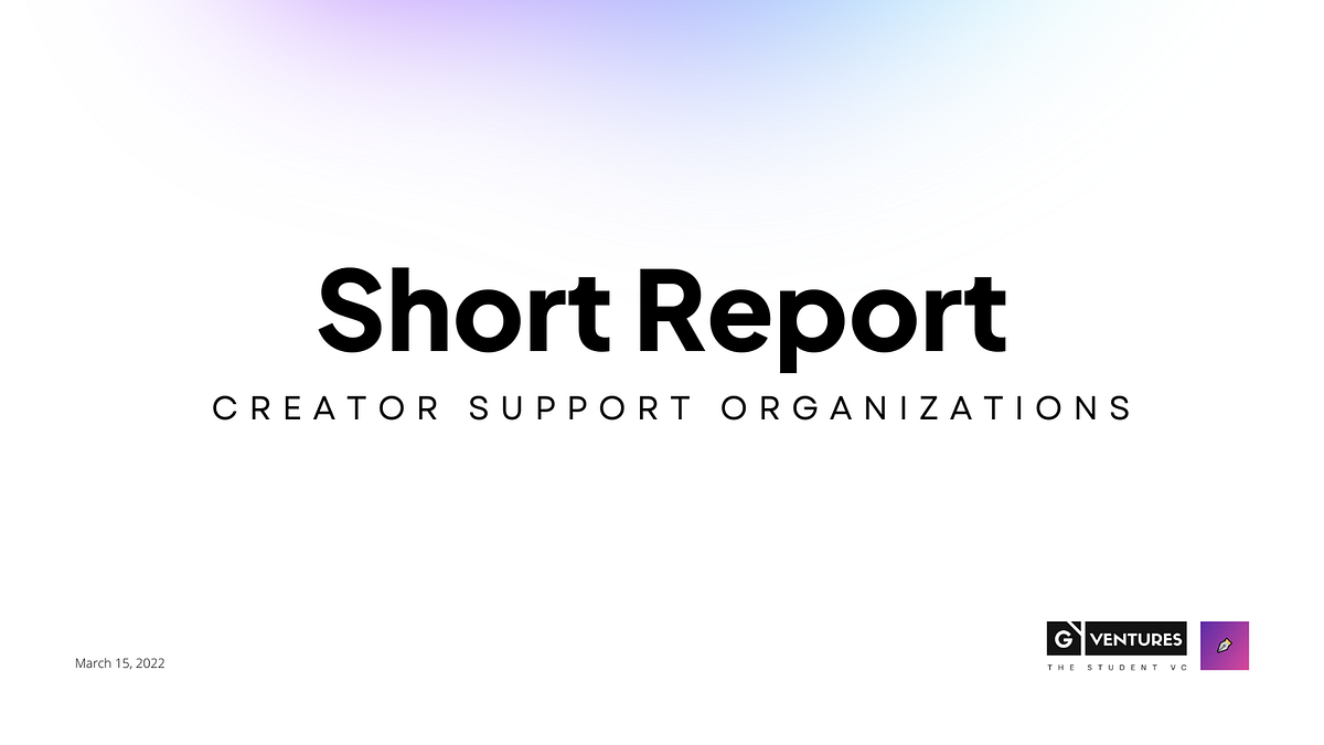 Creator Economy ‘Short Report’ — The Creator Support Organizations | by ...