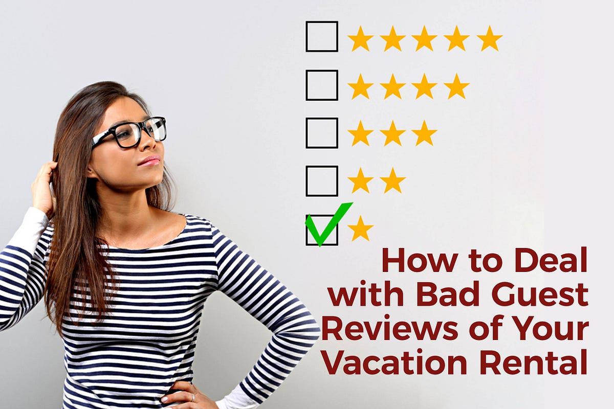 How to Deal with Bad Guest Reviews of Your Vacation Rental | by Macaulay Gidado | The Technopreneur