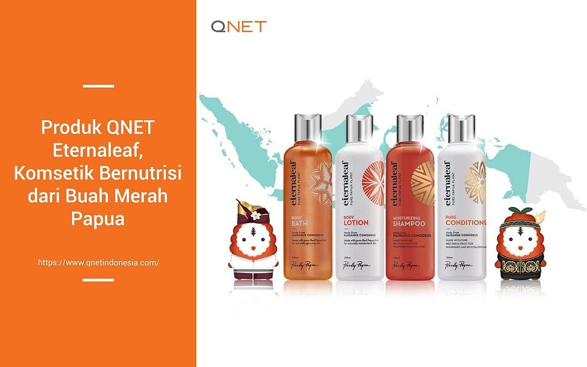 Produk QNET Eternaleaf, Kosmetik Bernutrisi dari Buah Merah Papua | by ...