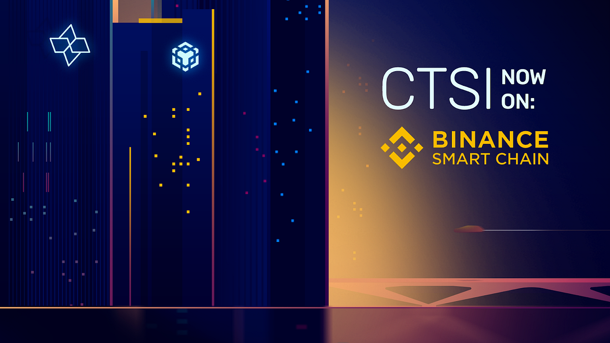 CTSI is now Integrated with Binance Smart Chain, Enabling Cross-Chain ...