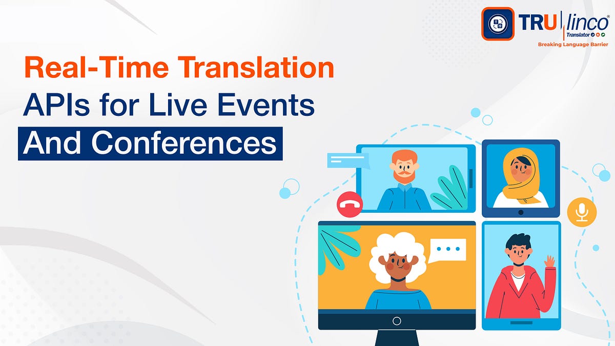 Break Language Barriers at Events: Real-Time Translation APIs | by ...