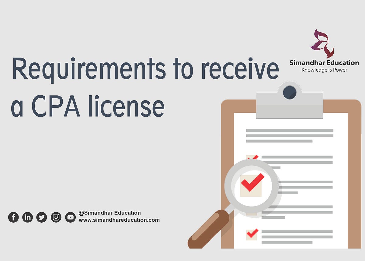 Requirements to receive a CPA license | by Chinuroula | Medium