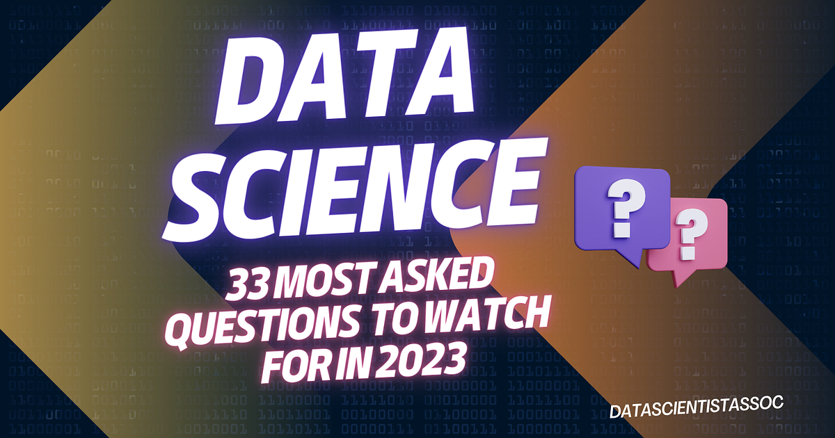 33 Most Asked Questions on Data Science to Watch for in 2023 | by ...