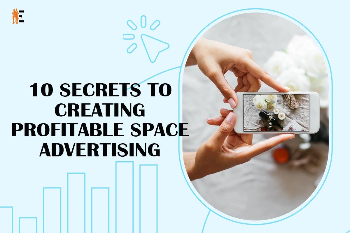10 Secrets to Creating Profitable Space Advertising | by The ...