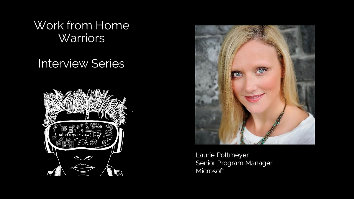 Work from Home Warriors interview with Laurie Pottmeyer | by Loryan Strant | REgarding 365 | Medium