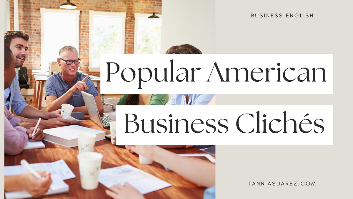 Popular American Business Expressions | by Tannia | Medium