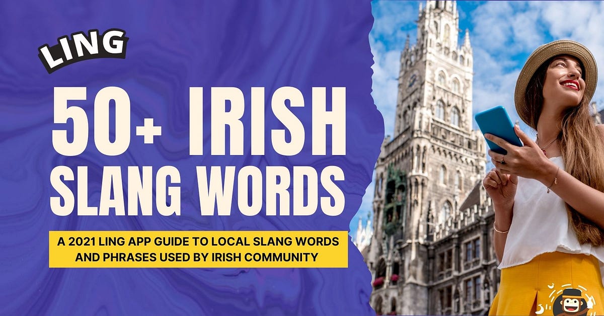 50+ Best Irish Slang Words And Phrases To Try Out | by Ling Learn ...