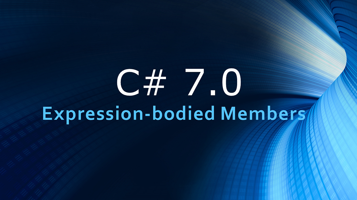 C# 7.0: novos Expression-bodied Members | by NetCoders | netcoders | Medium