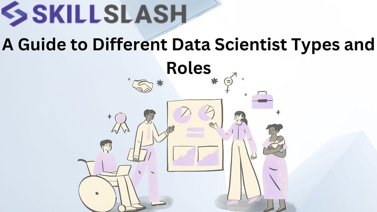 A Guide To Different Data Scientist Types And Roles By Pradeep Gouri