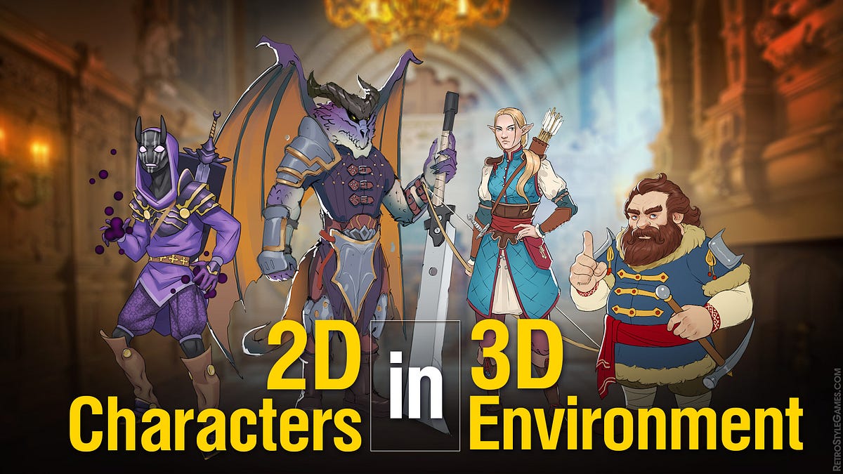 2D CHARACTERS IN 3D ENVIRONMENT. Using 2D characters in a 3D environment… | by RetroStyle Games ...