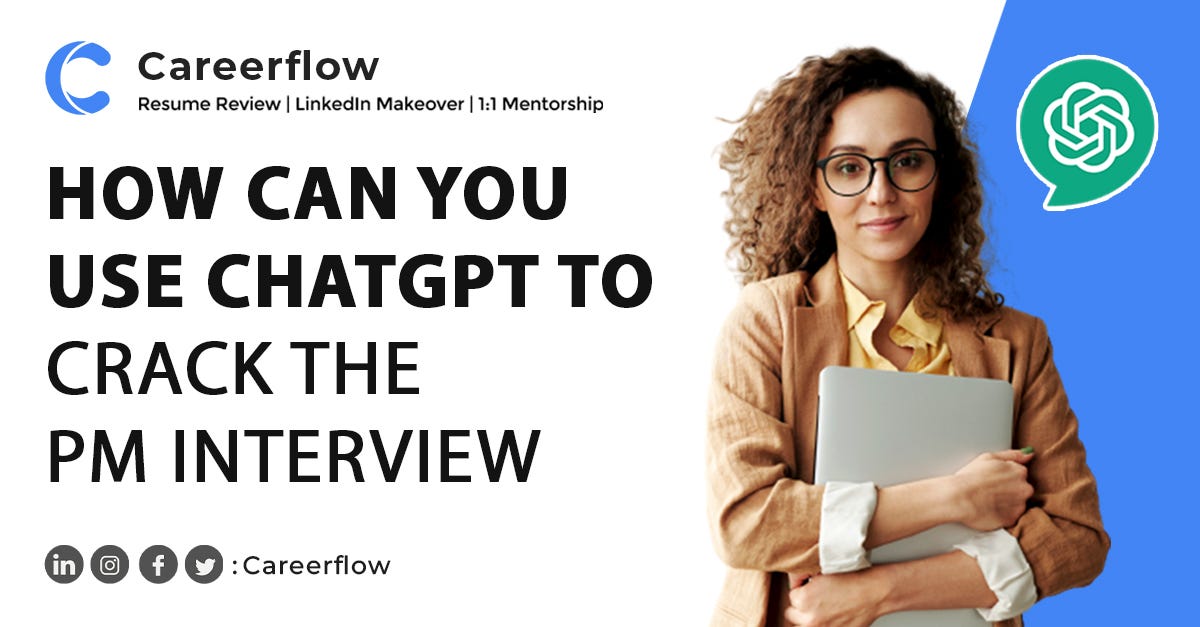 How To Use ChatGPT to Crack Product Manager Interview | by Careerflow ...