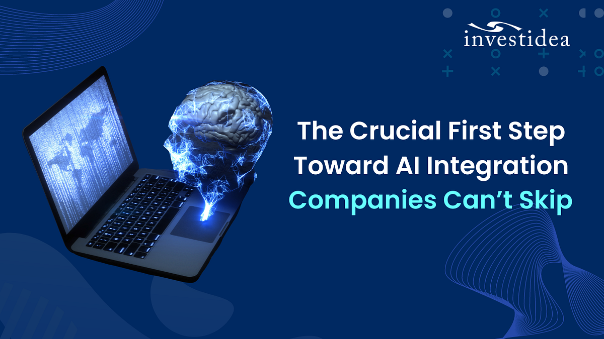 The crucial first step toward AI integration companies can’t skip | by ...