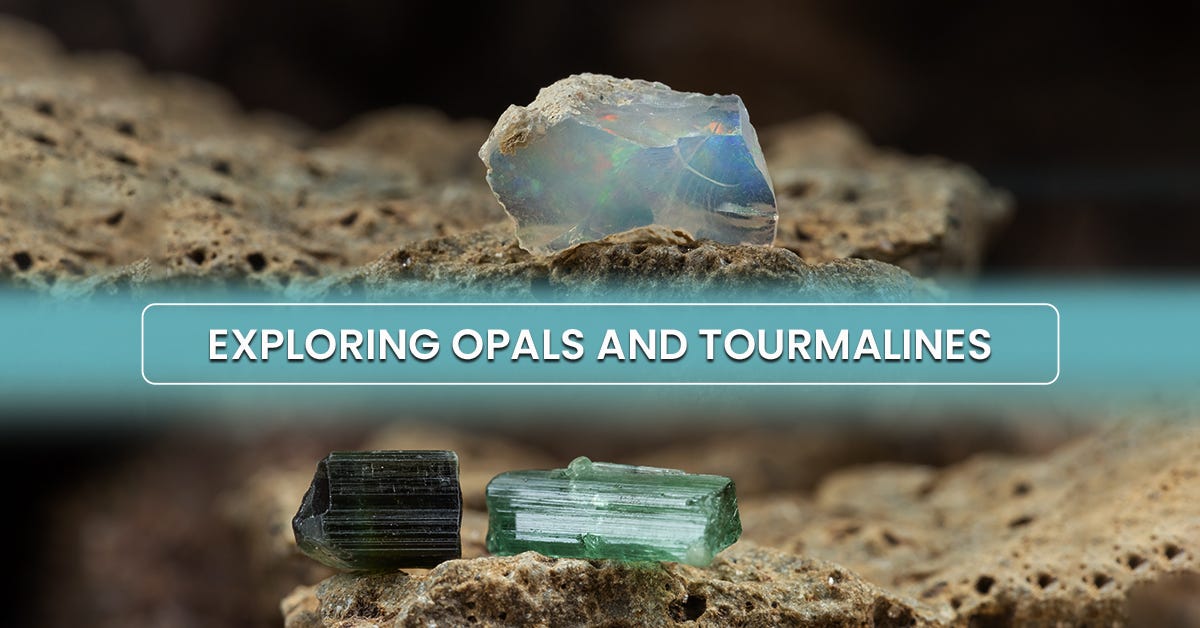 Exploring Opals and Tourmalines. The world of gemstones is a ...