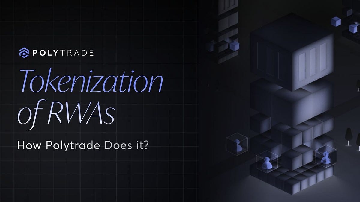 Tokenization of RWAs, How Polytrade Does it? | by POLYTRADE | Medium