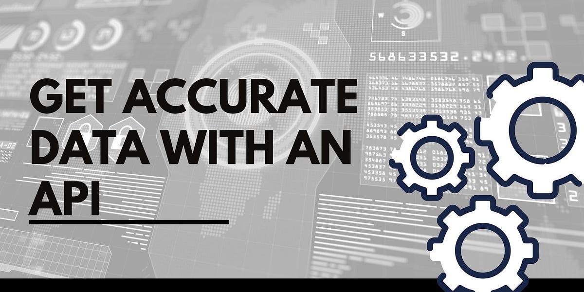 Get Accurate Data With An API | by TheStartupFounder.com | Medium