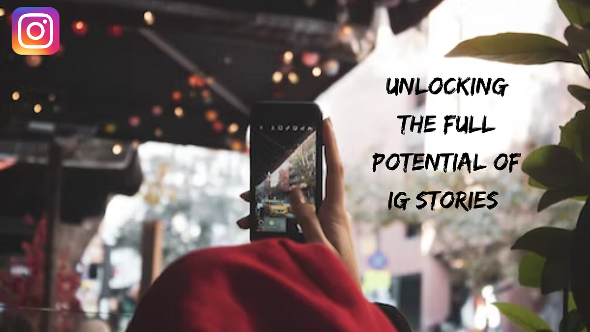 Unlocking the Full Potential of IG Stories Downloader App | by Janet ...