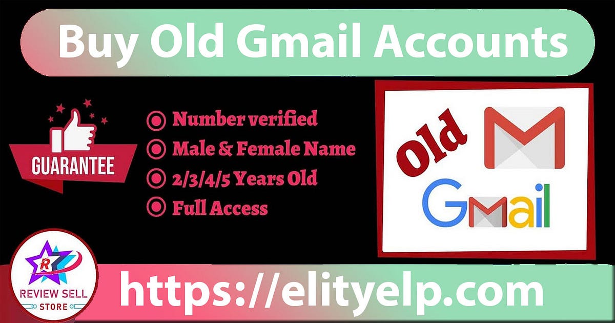 Old Gmail Accounts for Sale: The Ultimate Shortcut to Success | by Sadferbuwilson | Nov, 2023 ...