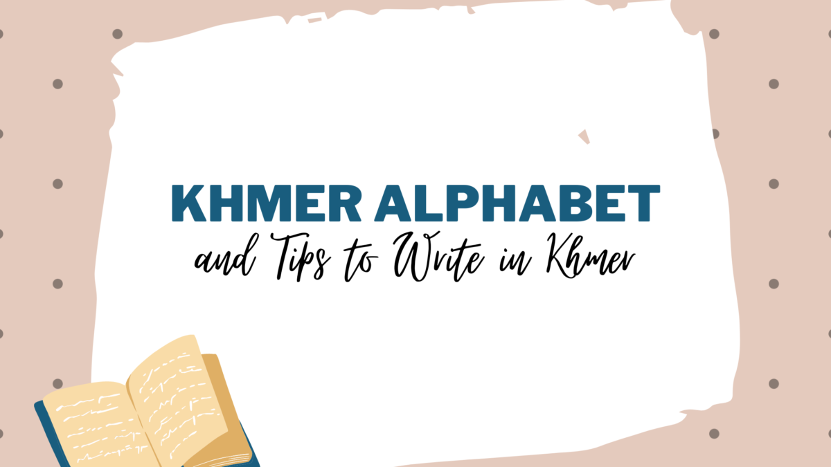 Khmer Alphabet And Tips To Write In Khmer | by Ling Learn Languages ...