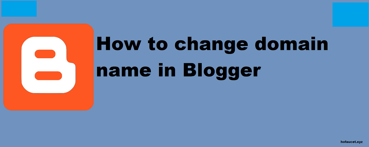 How to change domain name in Blogger easy - Ghulambahoo - Medium