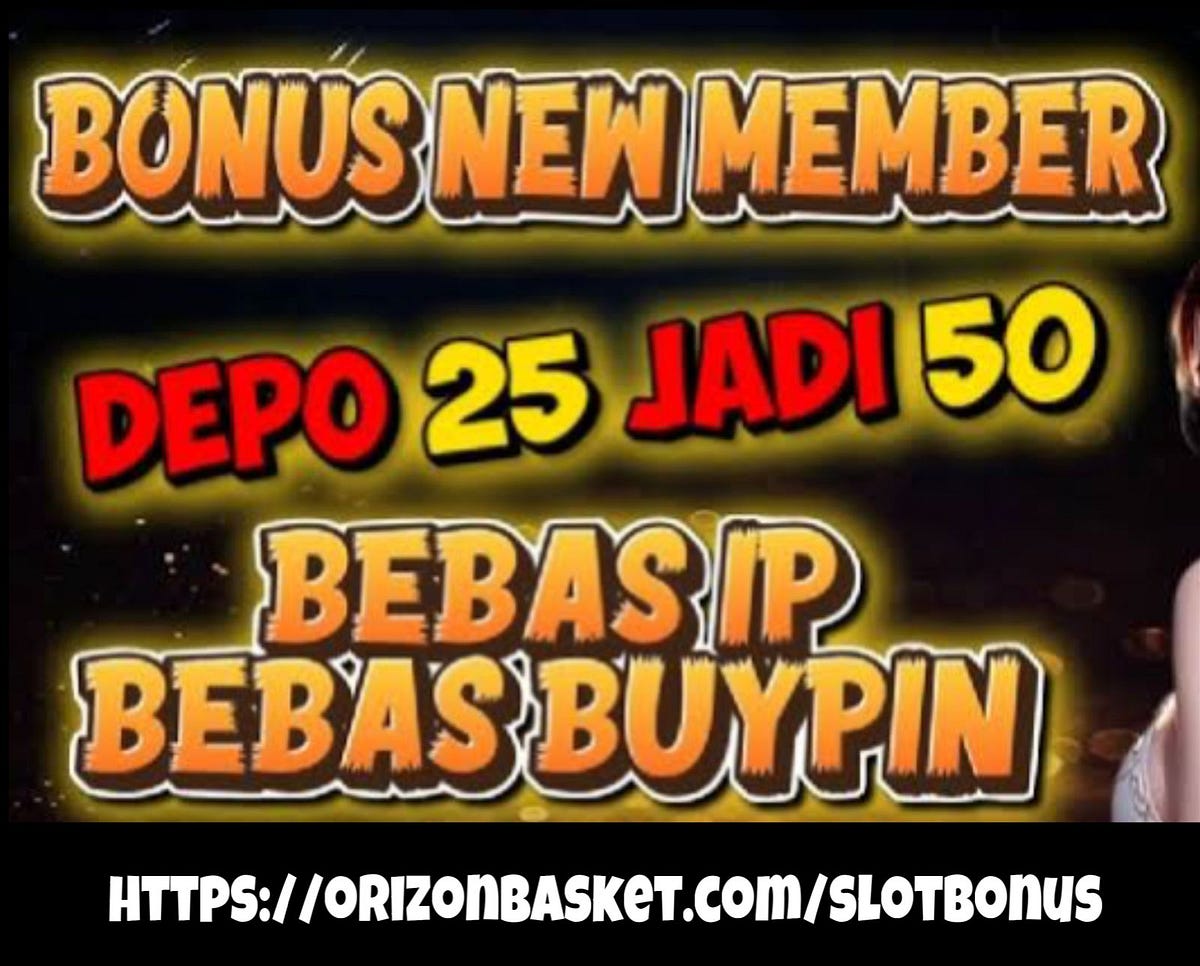 SLOT BONUS NEW MEMBER 100, SLOT BEBAS IP, TO RENDAH MULAI 3X 5X 8X 10X, DLL | by Putri gudang ...