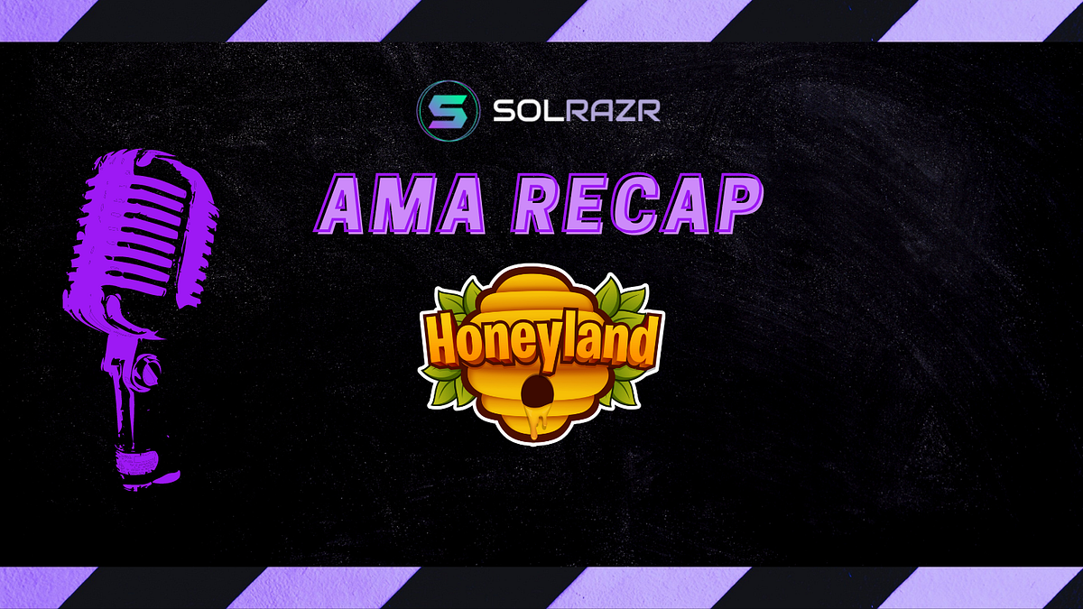 Recap of SolRazr’s AMA with Honeyland Team | by RazrFi | Mar, 2023 | Medium