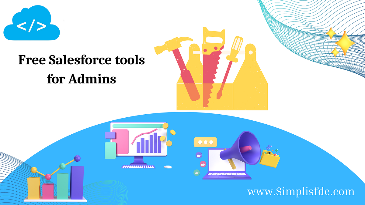 Free Salesforce tools for Admins | by SimpliSFDC | Medium