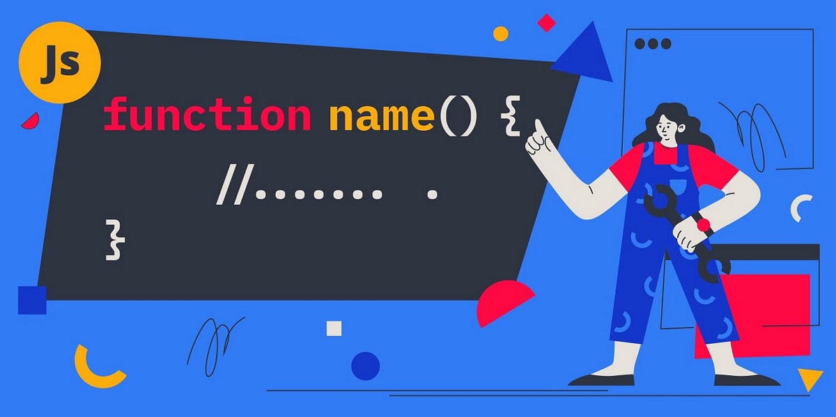 JavaScript 004: Function. Introduction | by Neha | GigaGuardian | Medium