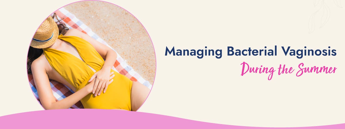 Managing Bacterial Vaginosis During the Summer | by Vagibiomm | Jun, 2024 | Medium