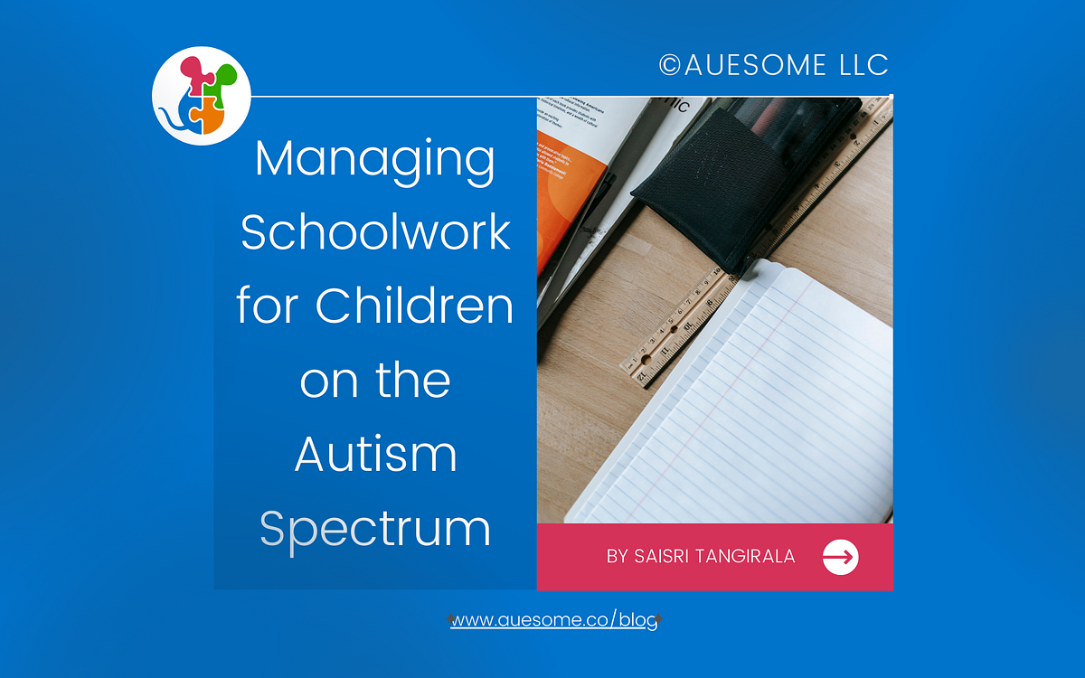 Managing Schoolwork for Children on the Autism Spectrum | by AUesome ...
