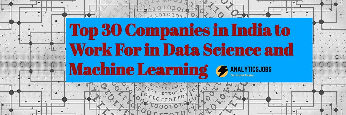 Top 30 Companies in India to Work For in Data Science and Machine ...