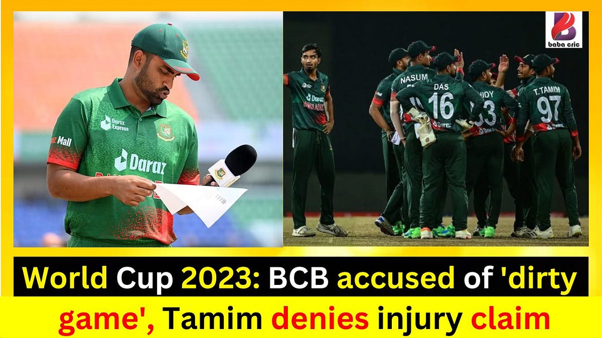 World Cup 2023: BCB accused of ‘dirty game’, Tamim denies injury claim | by Baba Cric | Medium