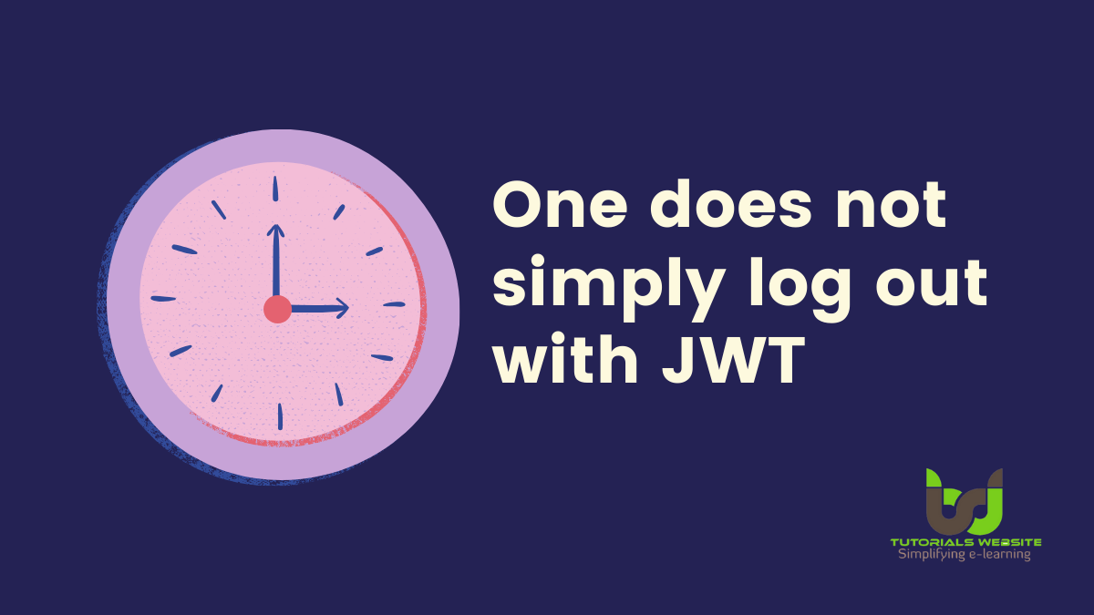 How To Expire Jwt Token On Logout By Tutorials Website Medium