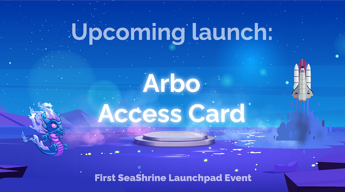 Public Sale of ARBO Access Cards. The first SeaShrine launchpad is here ...