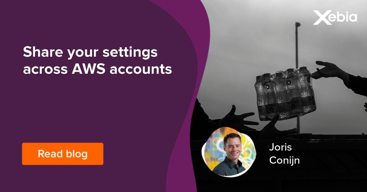 Share your configuration across AWS accounts | by Joris Conijn | AWS in Plain English