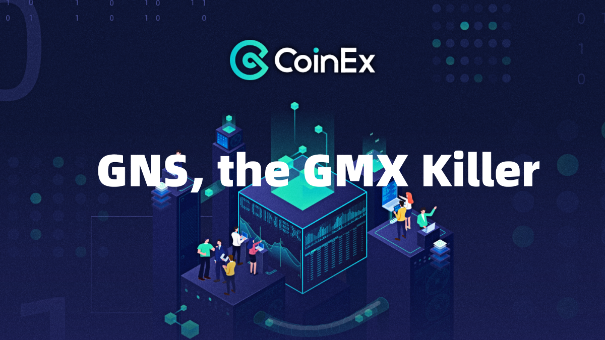 CoinEx Institution｜GNS, the GMX Killer | by CoinEx India | Medium