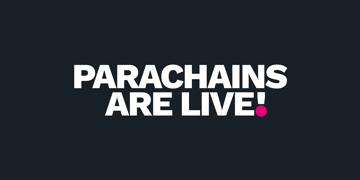 ¡Las parachains han sido lanzadas! El lanzamiento de Polkadot ya está ...