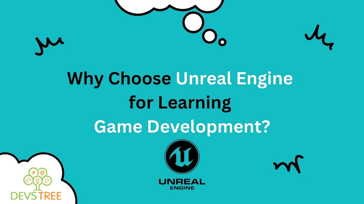 Why Choose Unreal Engine For Learning Game Development By Devstree