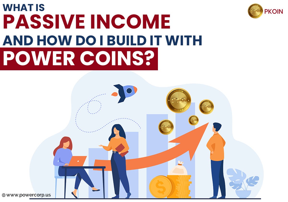 What Is Passive Income And How Do I Build It With Power Coins? | by ...