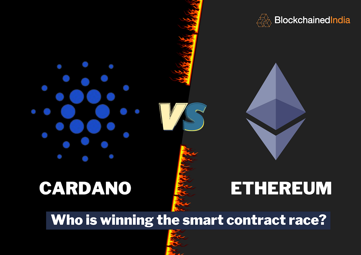Cardano vs. Ethereum: Who is winning the smart contract race? | by ...