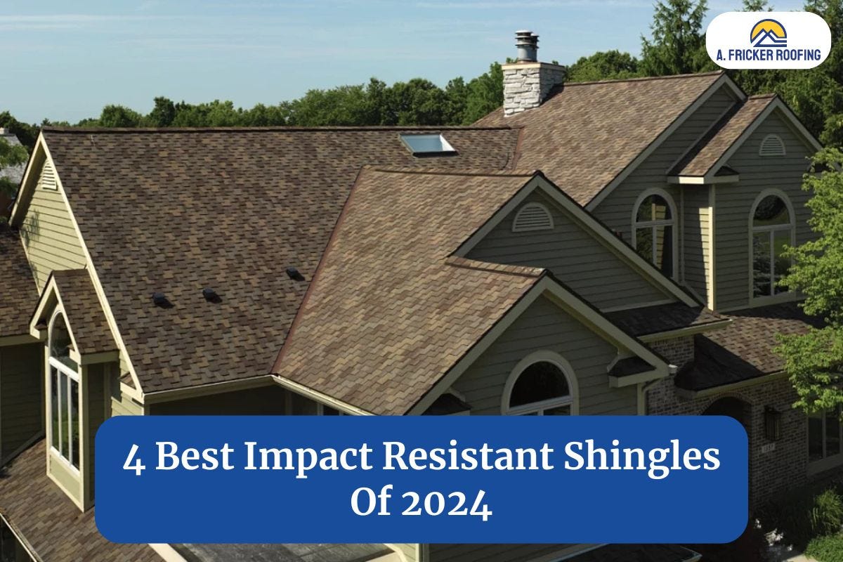 4 BEST IMPACT RESISTANT SHINGLES OF 2024 - A. Fricker Roofing - Medium