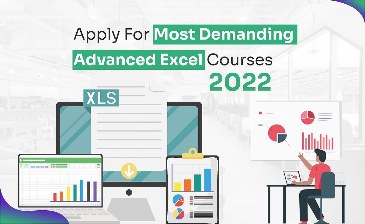 2022 Apply For Most Demanding Advanced Excel Courses | by Arundhuti ...