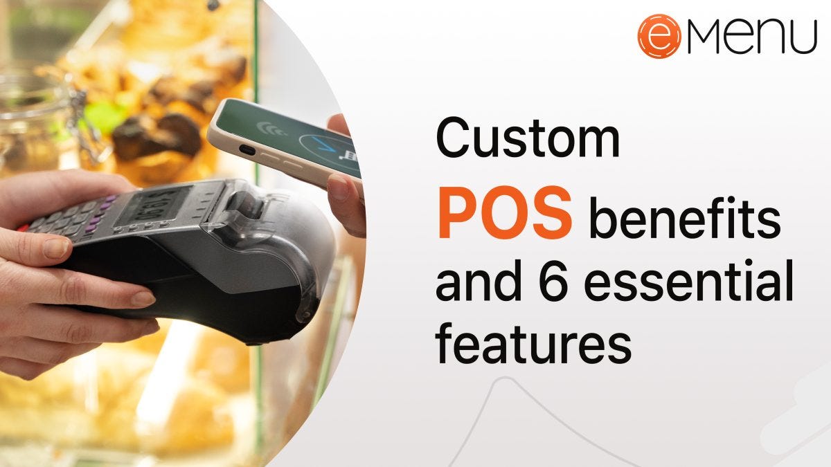 Custom Point of Sale Benefits and 6 essential features | by eMenu | Feb ...