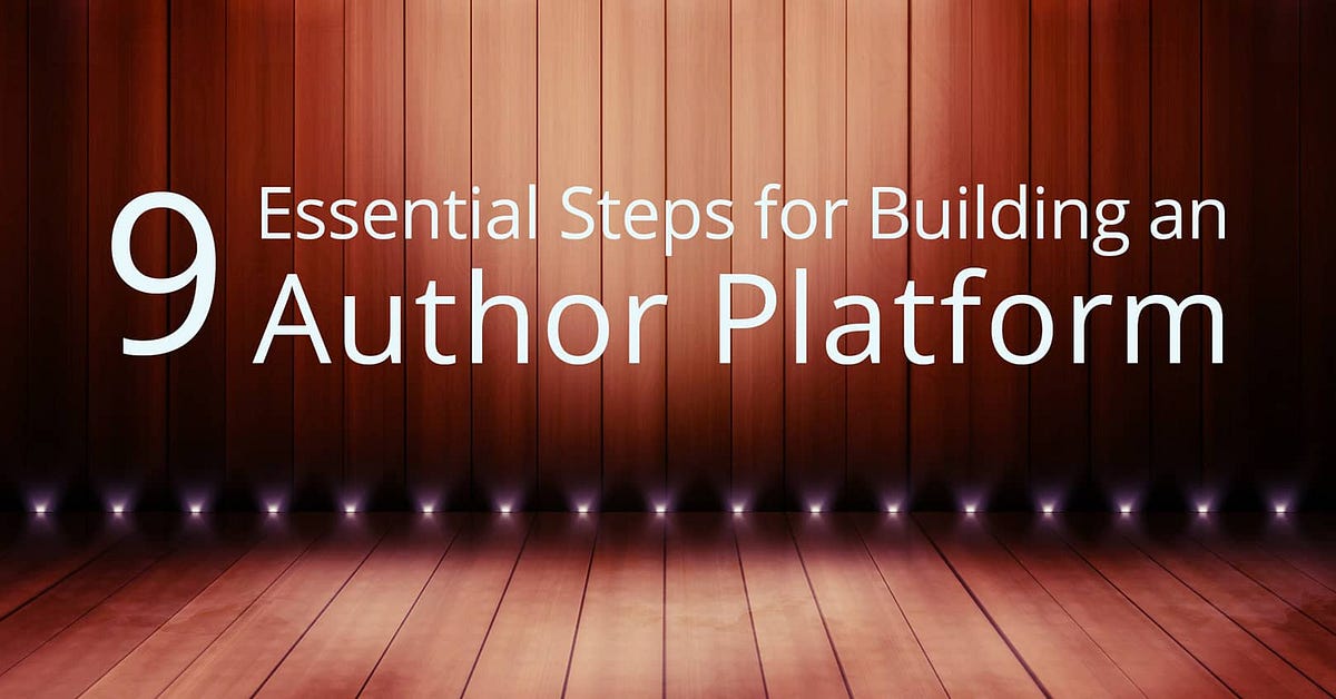 9 Essential Steps for Building an Author Platform | by Book Cave | Medium